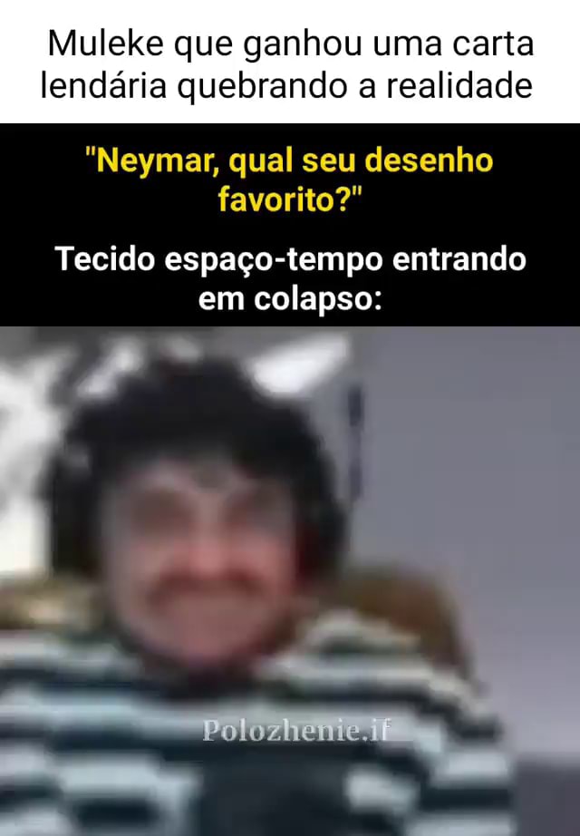 Muleke que ganhou uma carta lendária quebrando a realidade "Neymar ...