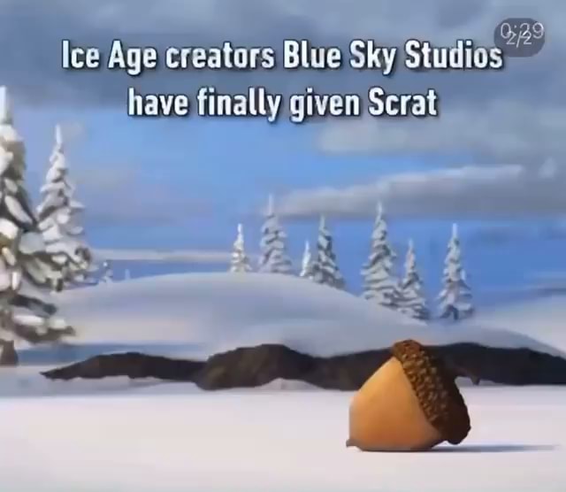 Ice Age \creators Blue Sky Studios" have finally given Scrat - iFunny ...