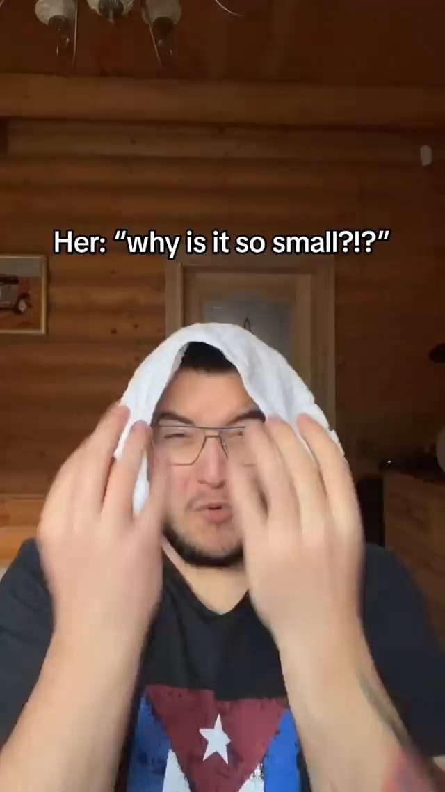 Her: "why is it so small?!?" - iFunny Brazil
