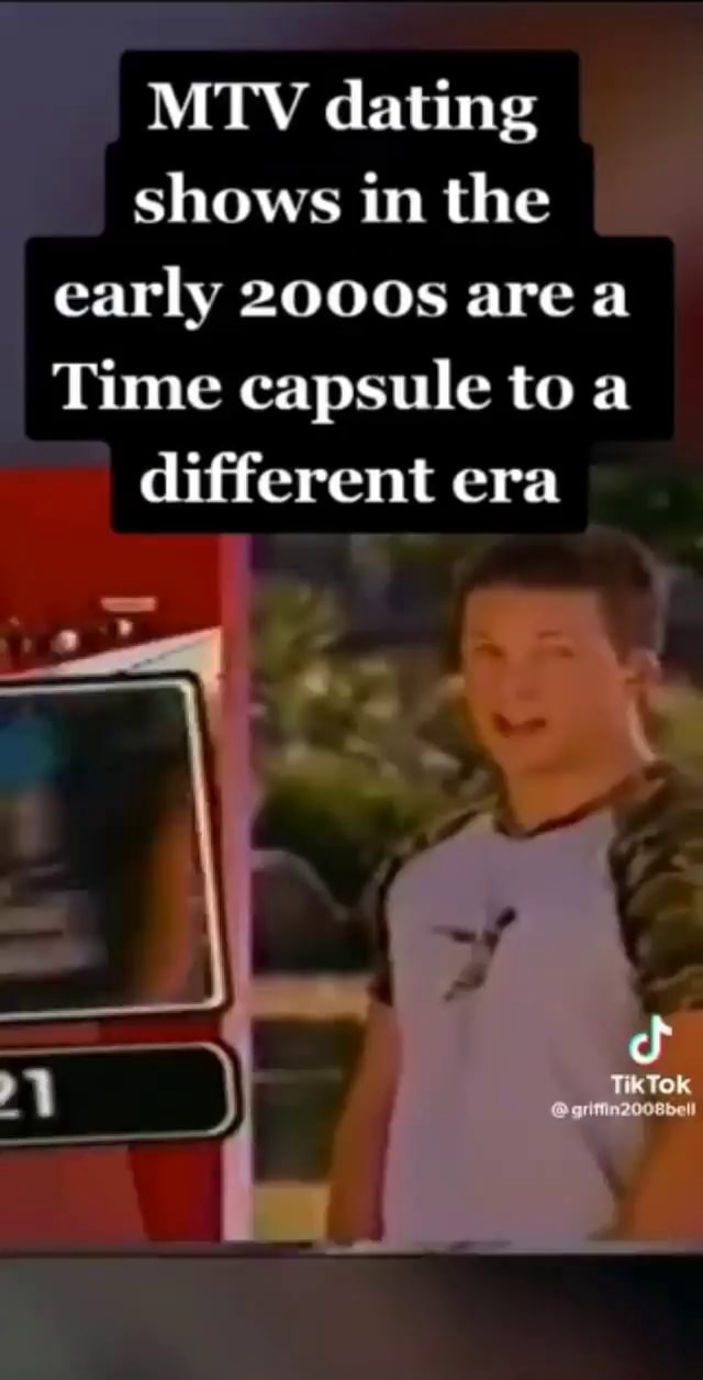 MTV dating shows in the early 2000s area Time capsule to at different ...