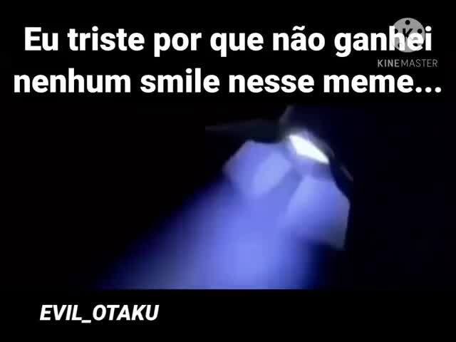 Triste kkk - Eu triste por que não ganhei KINEMASTER nenhum smile nesse ...