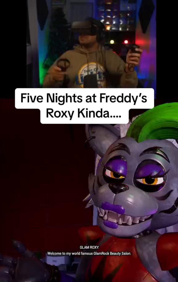 Five Nights at Freddy's I Roxy Kinda.... GLAM ROXY: Welcome to my world ...