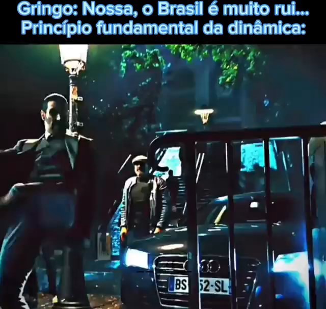 Gringo: Nossa, o Brasil é muito ruí... Princípio fundamental da ...