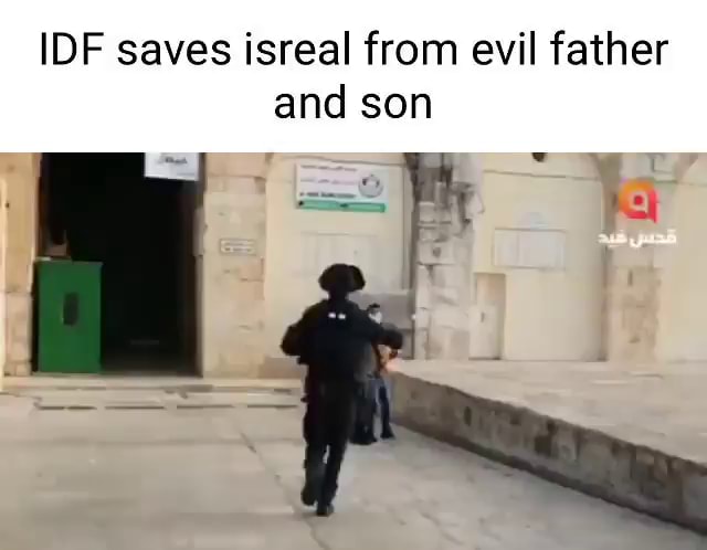 IDF saves isreal from evil father and son - iFunny Brazil