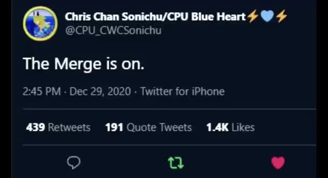 Chris Chan Blue Heart @cPU CwCSonichu The Merge is on. 245 PM Dec 29 ...
