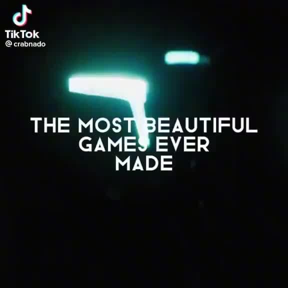 TikTok crabnado THE MOST BEAUTIFUL GAMES EVER MADE - iFunny Brazil