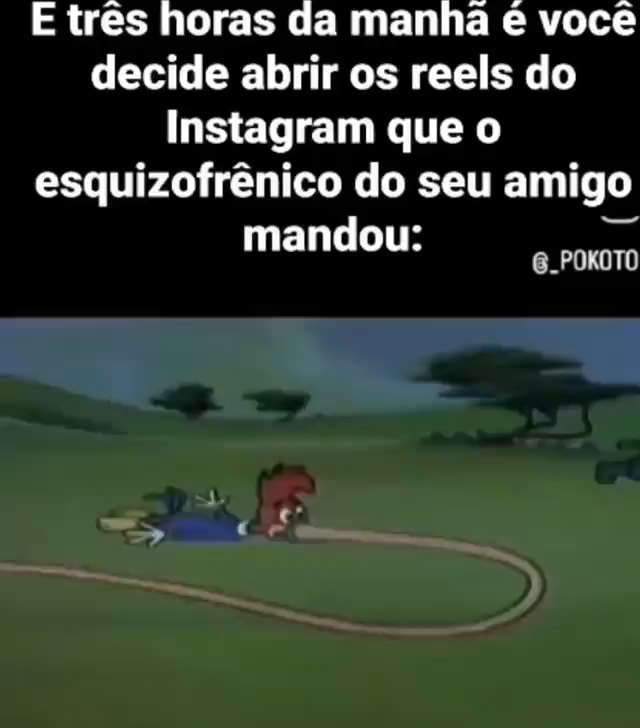 E três horas da manha é você decide abrir os reels do Instagram que o ...