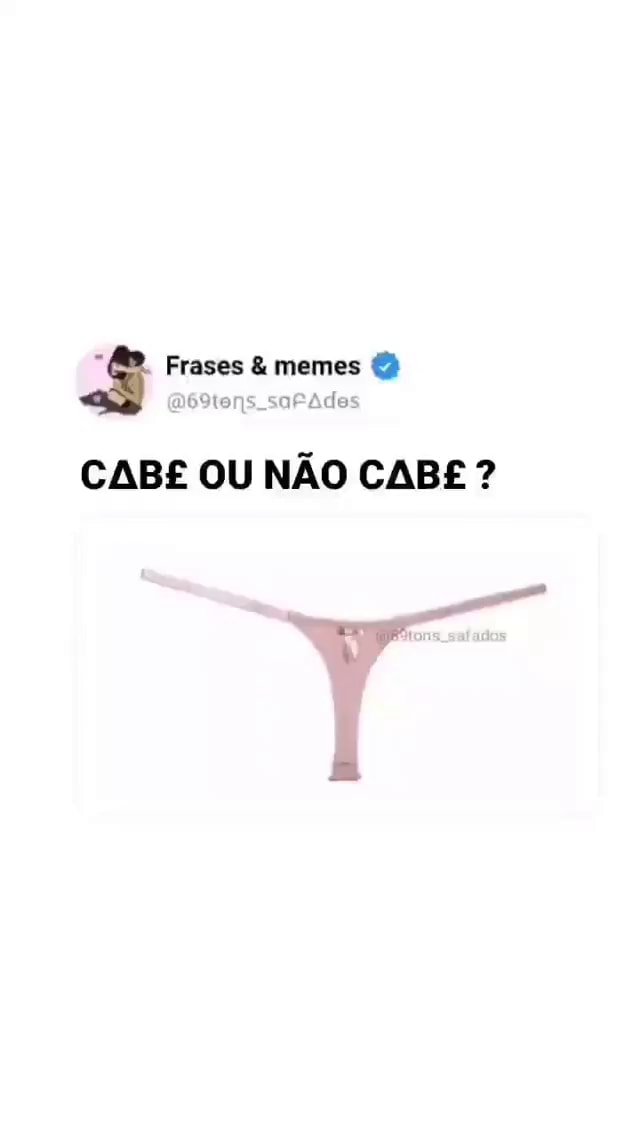 "EM, Frases & memes CABE OU NÃO CABE - iFunny Brazil