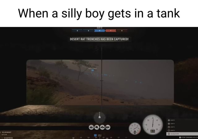 When a silly boy gets in a tank DESERT RAT TRENCHES HAS BEEN CAPTURED! - iFunny Brazil