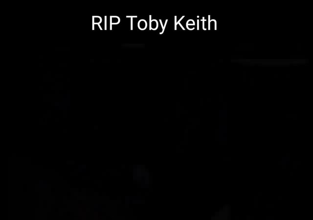 RIP Toby Keith - iFunny Brazil