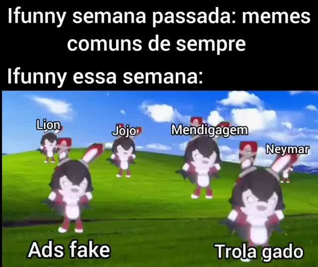 Funny semana passada: memes comuns de sempre funny essa semana: Jojo ...
