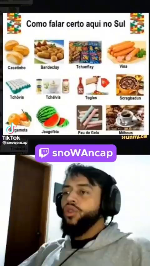 Como falar certo aqui no Sul Cacetinho Tehôvia " CAgE snowWAncap ...
