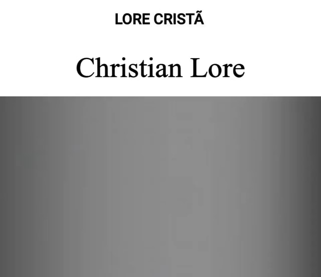 LORE CRISTA Christian Lore - iFunny Brazil