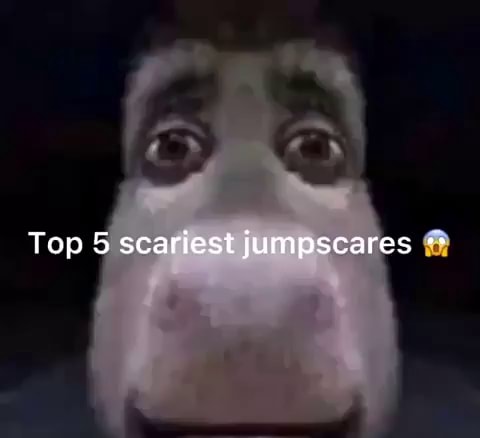 Top 5 scariest jumpscares - iFunny Brazil