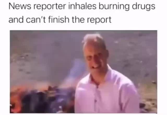 News reporter inhales burning drugs and can't finish the report ...