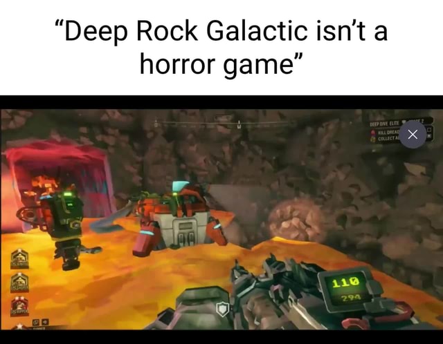 "Deep Rock Galactic isn't a horror game" - iFunny Brazil