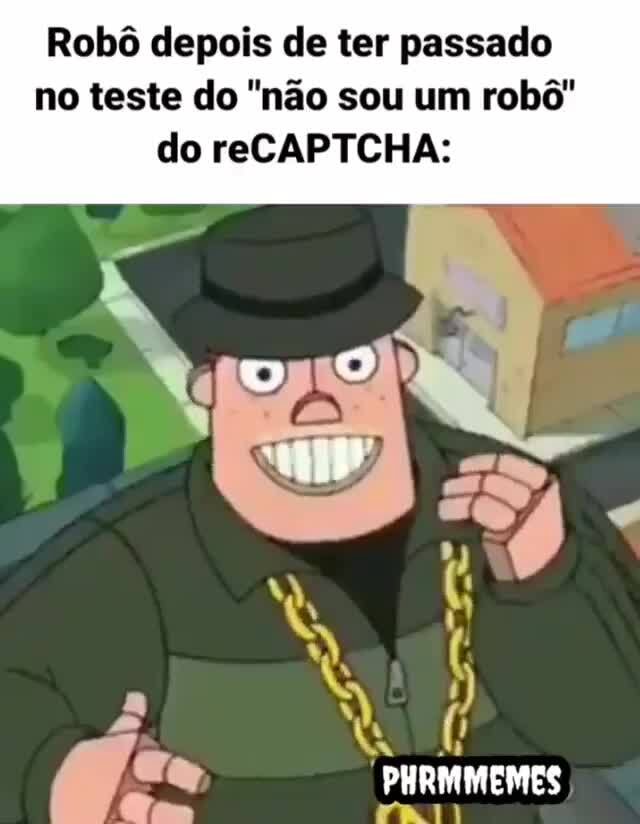 Buga buga uga - Robô depois de ter passado no teste do "não sou um robô ...