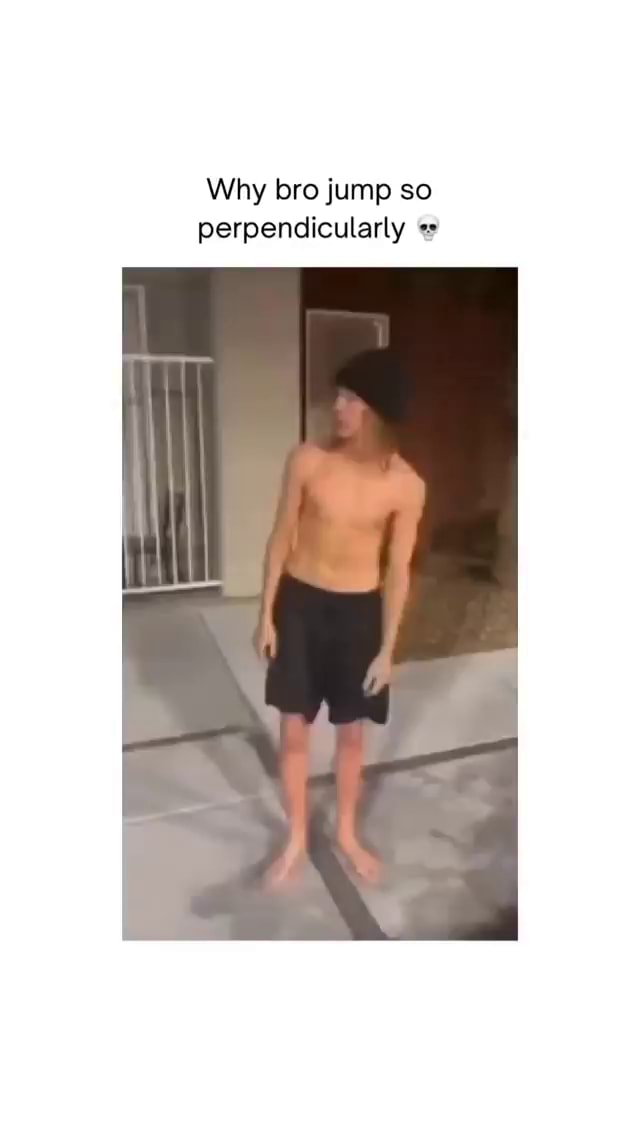 Why bro jump so perpendicularly - iFunny Brazil