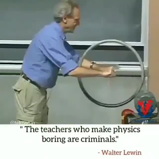 The teachers who make physics boring are criminals." - iFunny Brazil
