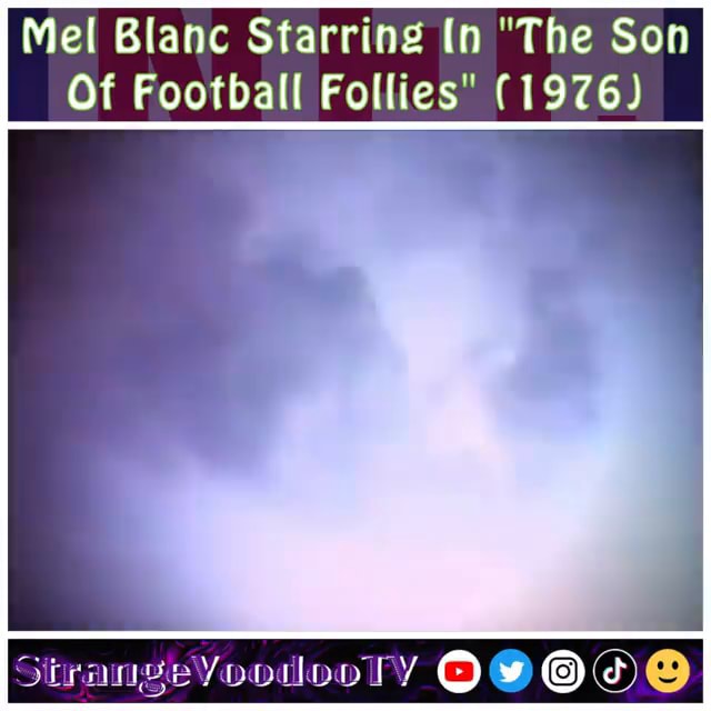 Mel Blanc Starring In "The Son Of Football Follies" (1976) oubolY Ow - iFunny Brazil