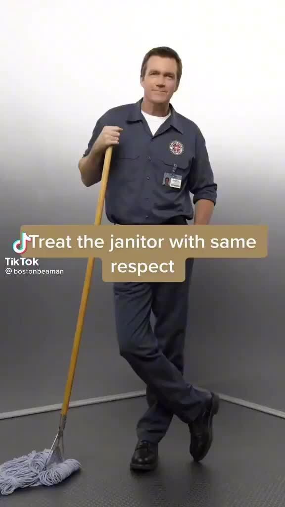 (Treat the janitor with same respect - iFunny Brazil