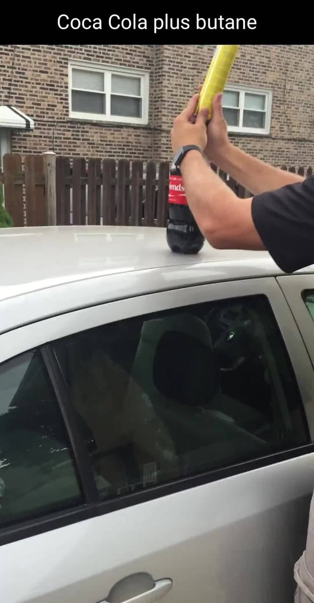 Coca Cola plus butane - iFunny Brazil