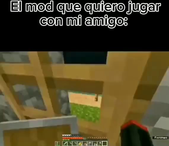 El moc que quisro Jugar com mi amigos - iFunny Brazil