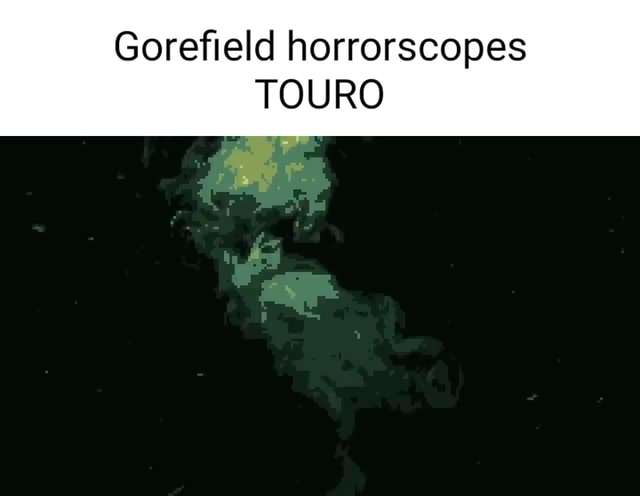 Gorefield horrorscopes TOURO - iFunny Brazil