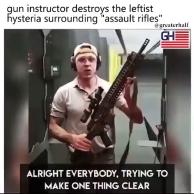 Gun instructor destroys the leftist ysteria surrounding "assault rifles ...