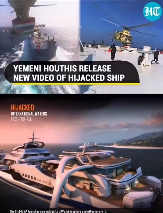 YEMENI HOUTHIS RELEASE NEW VIDEO OF HIJACKED SHIP HIJACKED ...