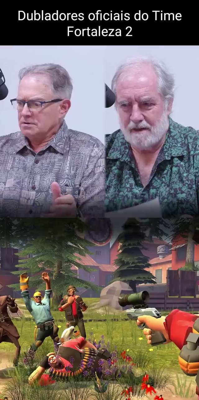 Dubladores oficiais do Time Fortaleza 2 - iFunny Brazil