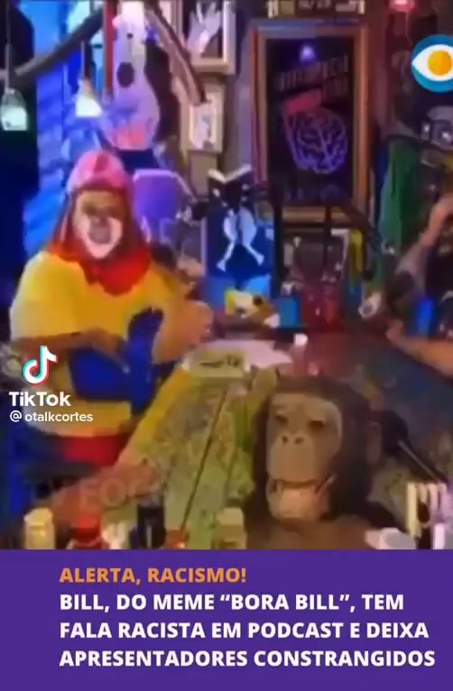ALERTA, RACISMO! BILL, DO MEME "BORA BILL", TEM FALA RACISTA EM PODCAST ...